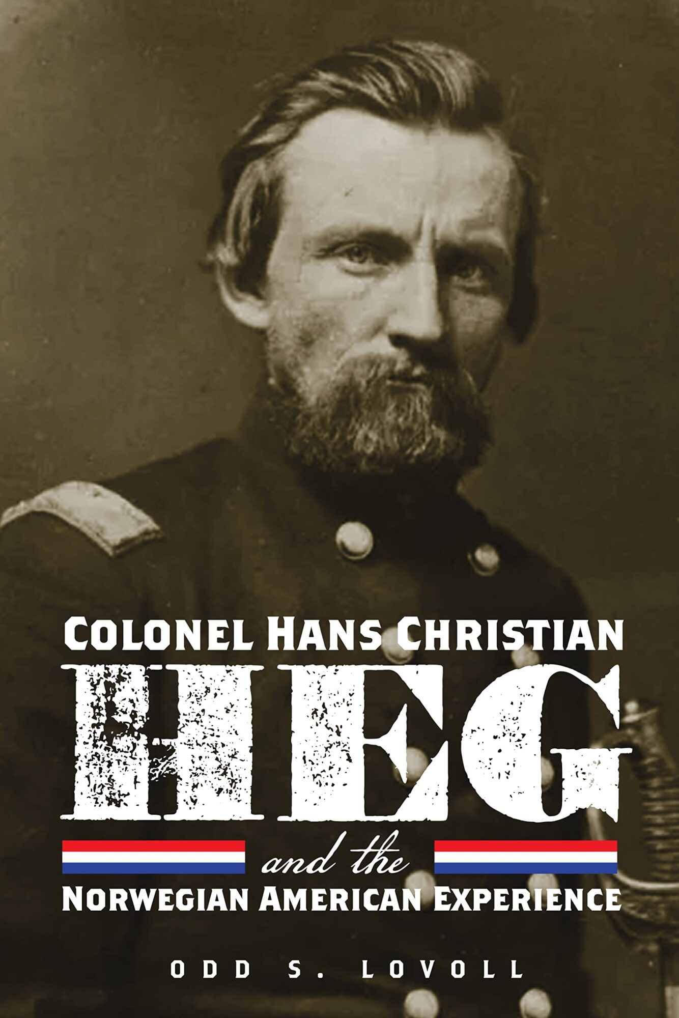 Colonel Hans Christian Heg (2023) - Civil War Monitor