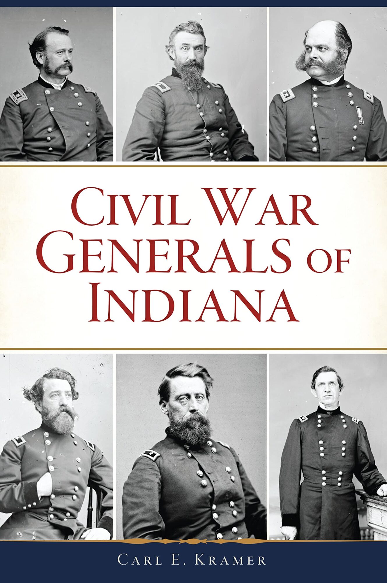 Civil War Generals of Indiana (2022) - Civil War Monitor