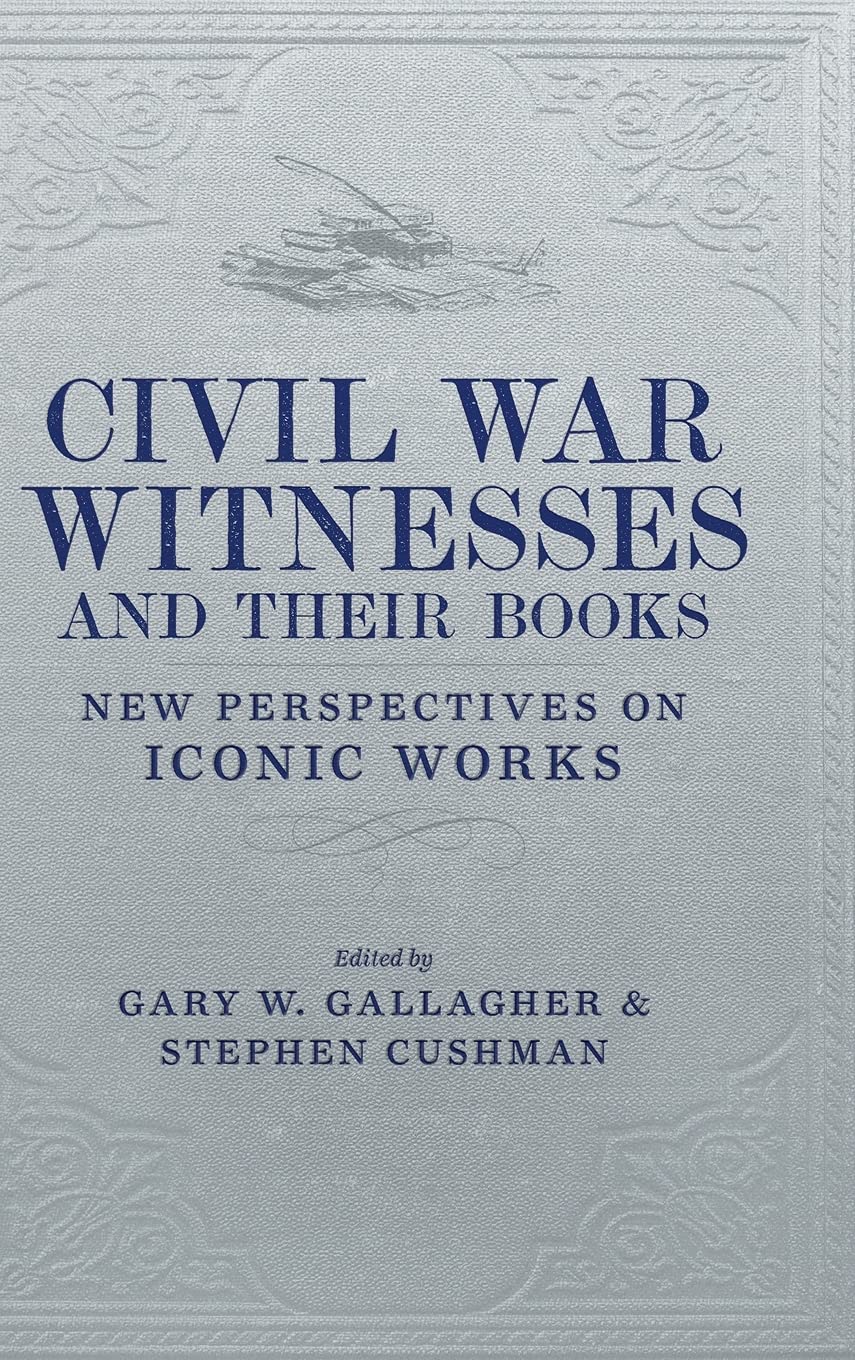 Civil War Witnesses and Their Books (2021) - Civil War Monitor