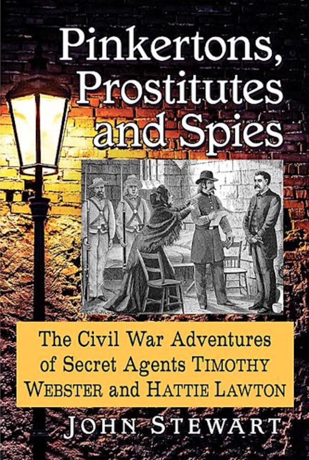 Pinkertons, Prostitutes, and Spies (2019) - Civil War Monitor