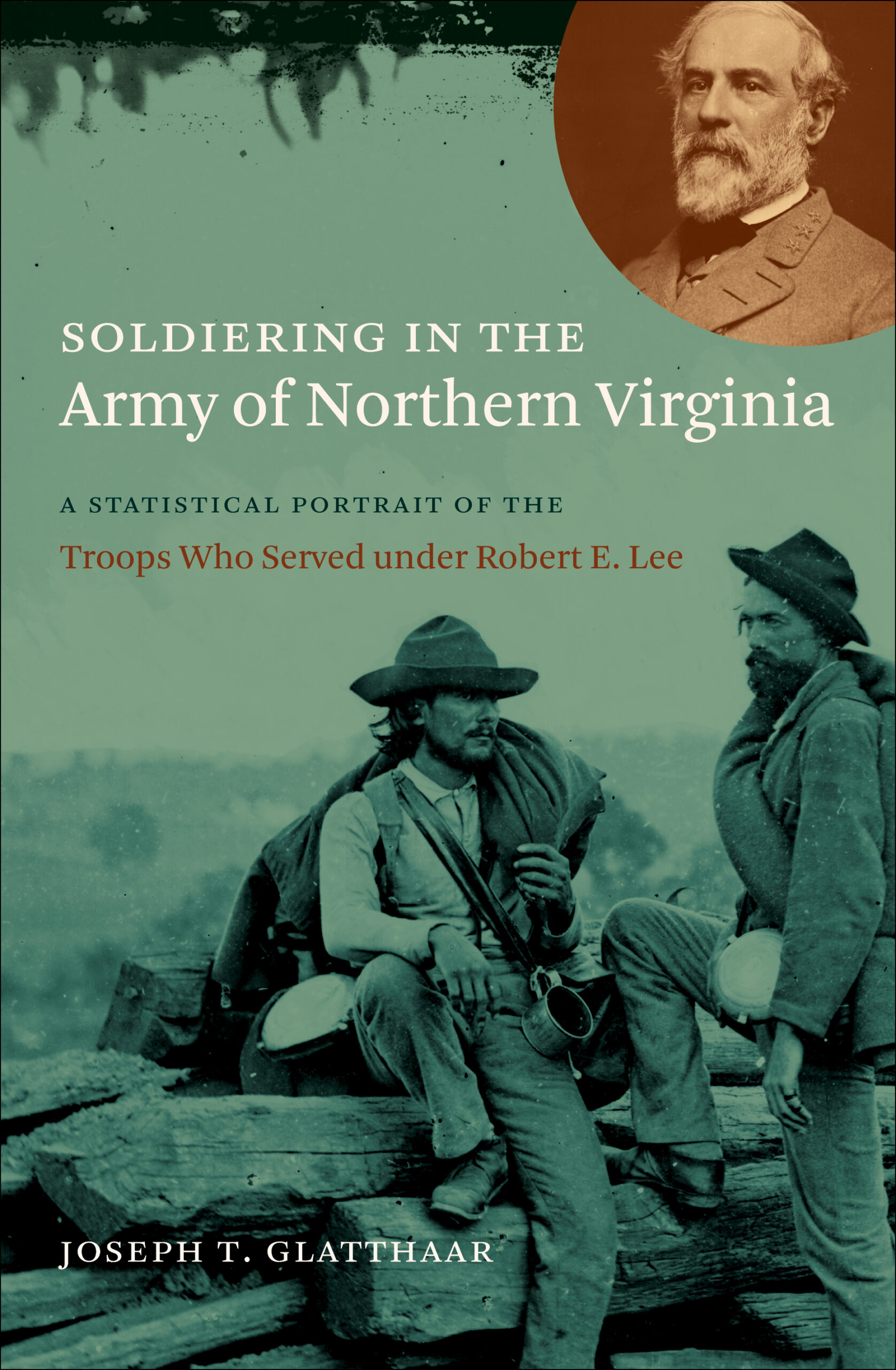 Soldiering in the Army of Northern Virginia (2011) - Civil War Monitor