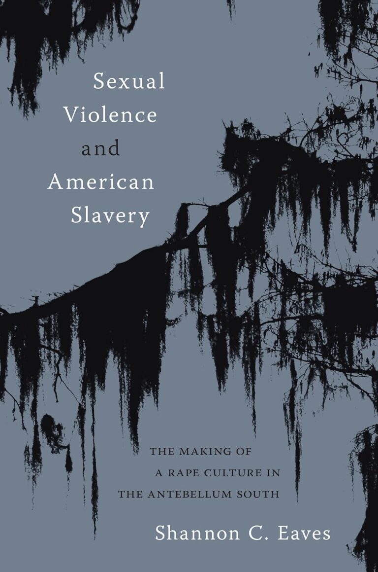 Sexual Violence and American Slavery (2024) - Civil War Monitor