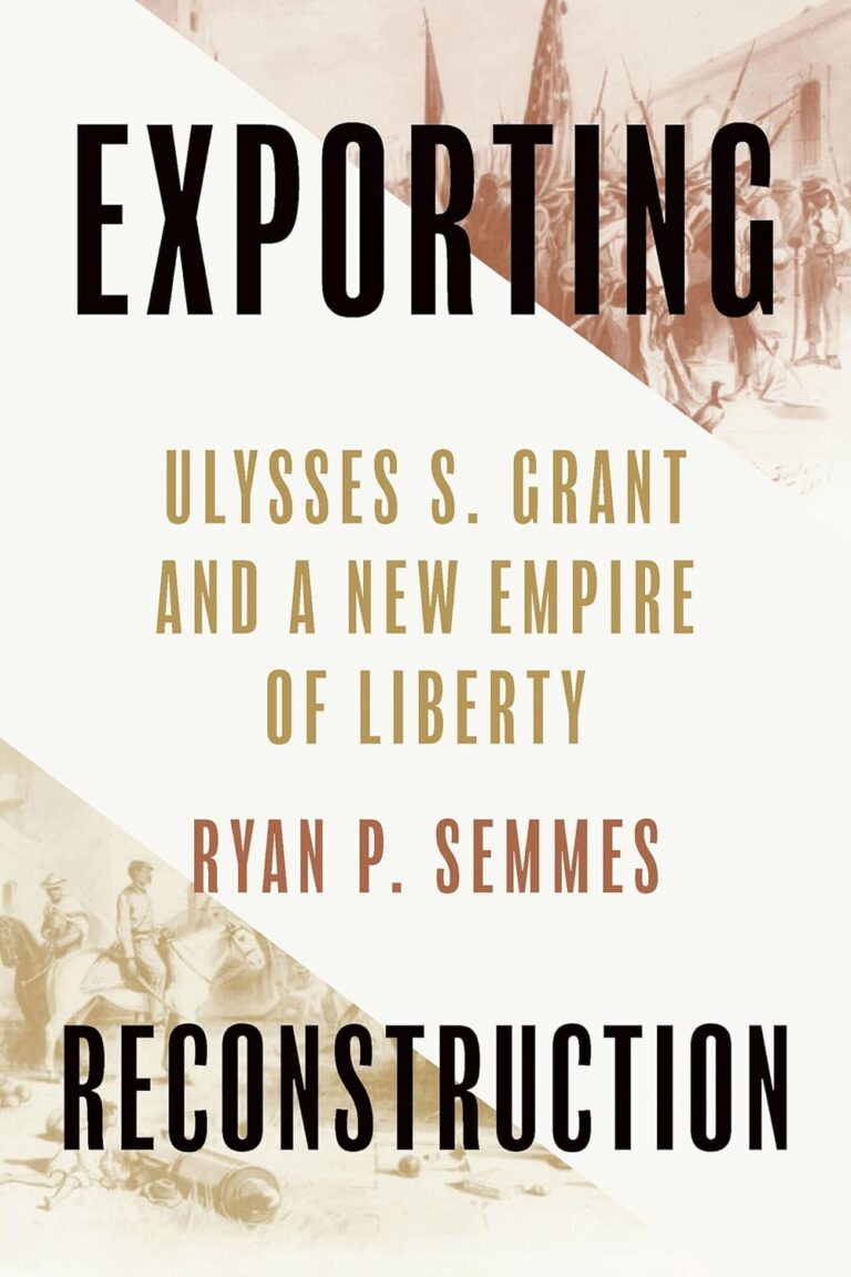 Exporting Reconstruction (2024) - Civil War Monitor